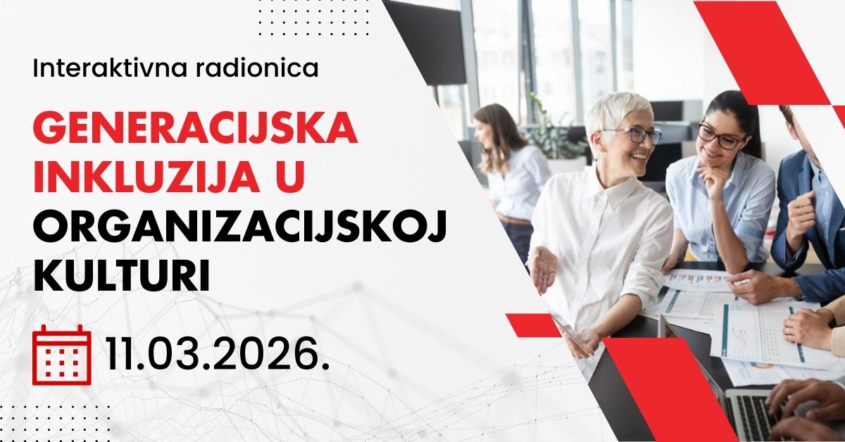 Radionica: Generacijska inkluzija u organizacijskoj kulturi